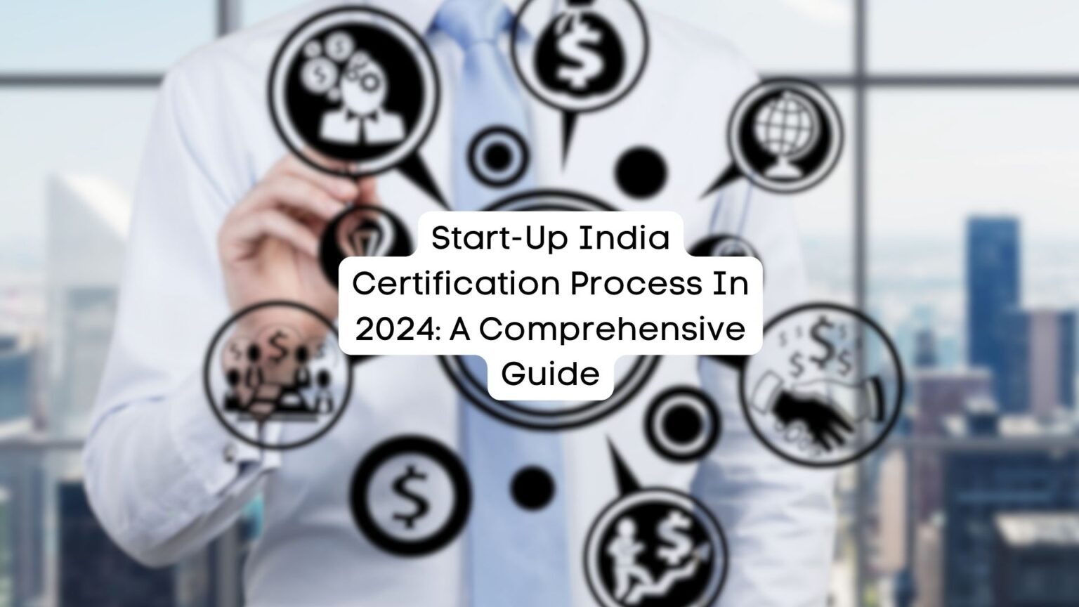 Start-up India Certification Process in 2024: A Comprehensive Guide ...